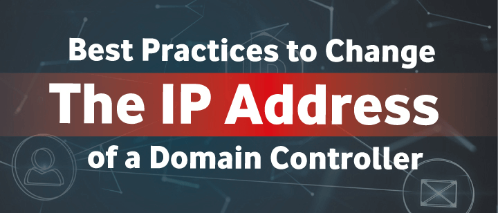 Change the IP Address of a Domain Controller - Tips and Best Practices - IPv4Mall